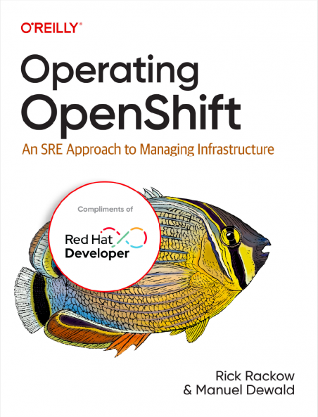 Operating OpenShift: An SRE Approach to Managing Infrastructure | Red Hat Developer